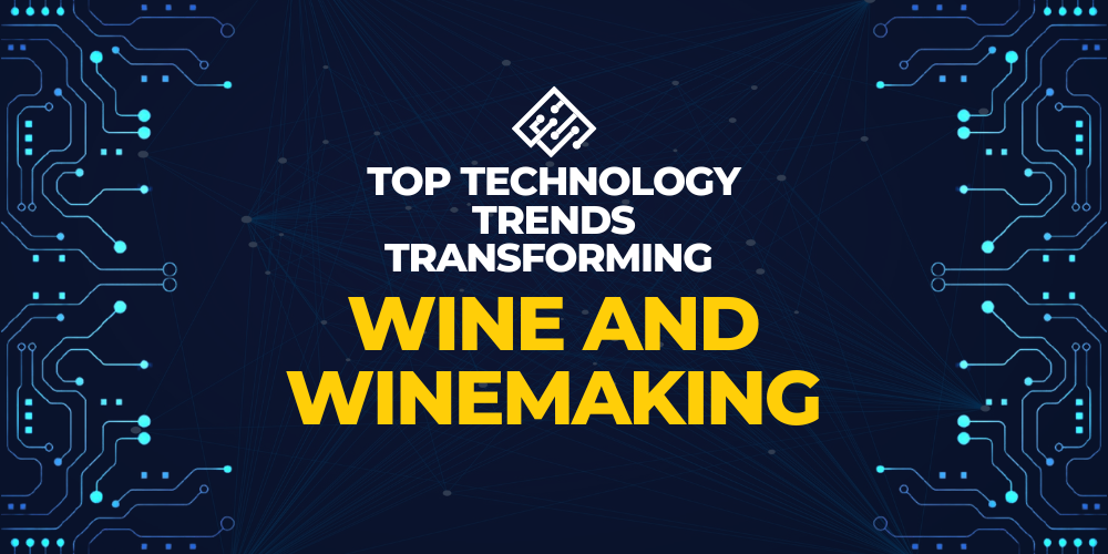 Top Technology Trends Transforming Wine and Winemaking | by Rahul Kumar ...