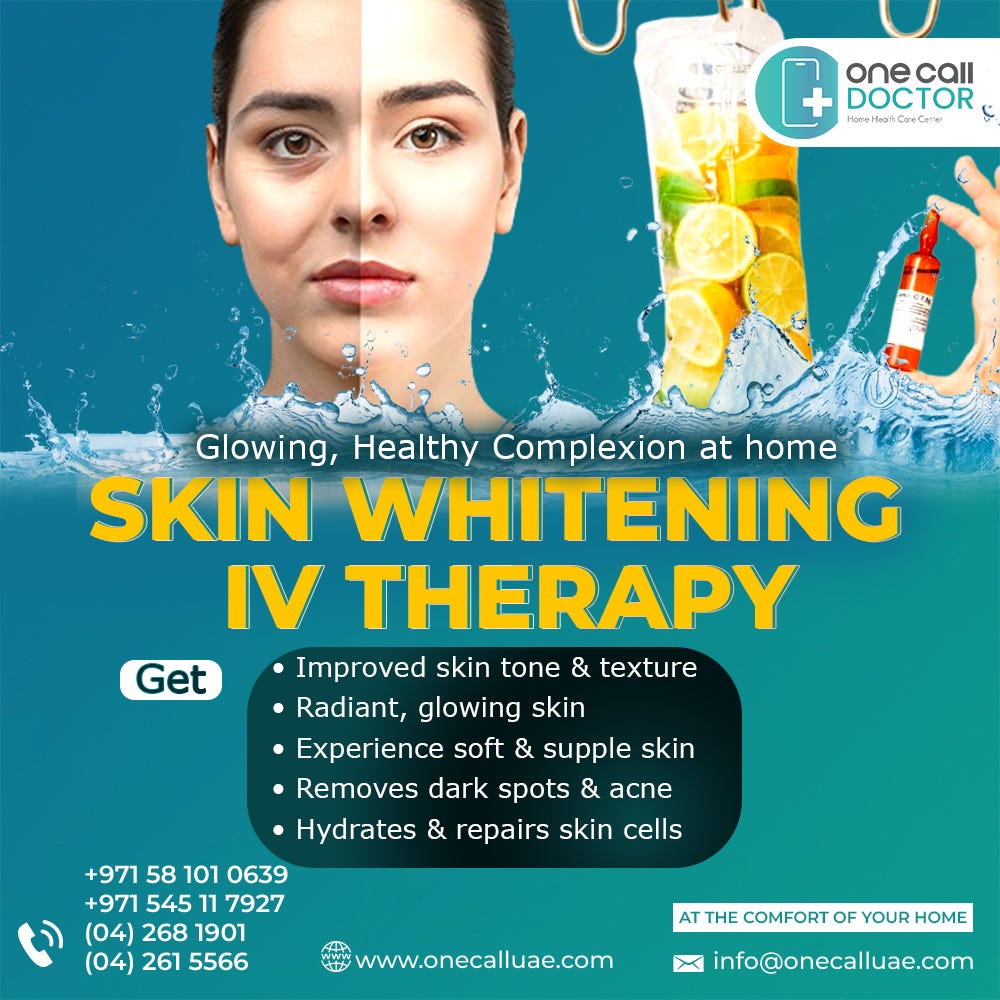 Skin Whitening IV Therapy at Home with One Call Doctor Dubai — The Best IV Therapy Experience ...