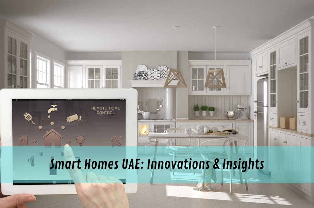 Smart Homes UAE: Innovations & Insights | by Yavuz Kaya | Oct, 2024 ...