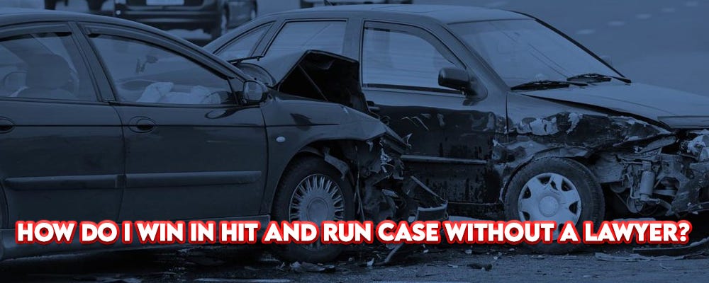How Do I Win In A Hit And Run Case Without A Lawyer? | by Lead India ...