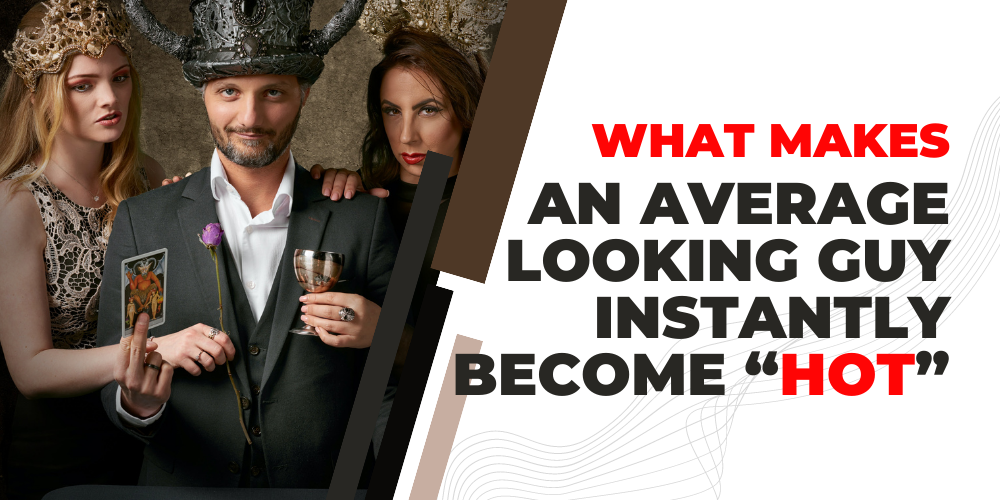 What Makes An Average Looking Guy Instantly Become “Hot”? | by Shafial ...