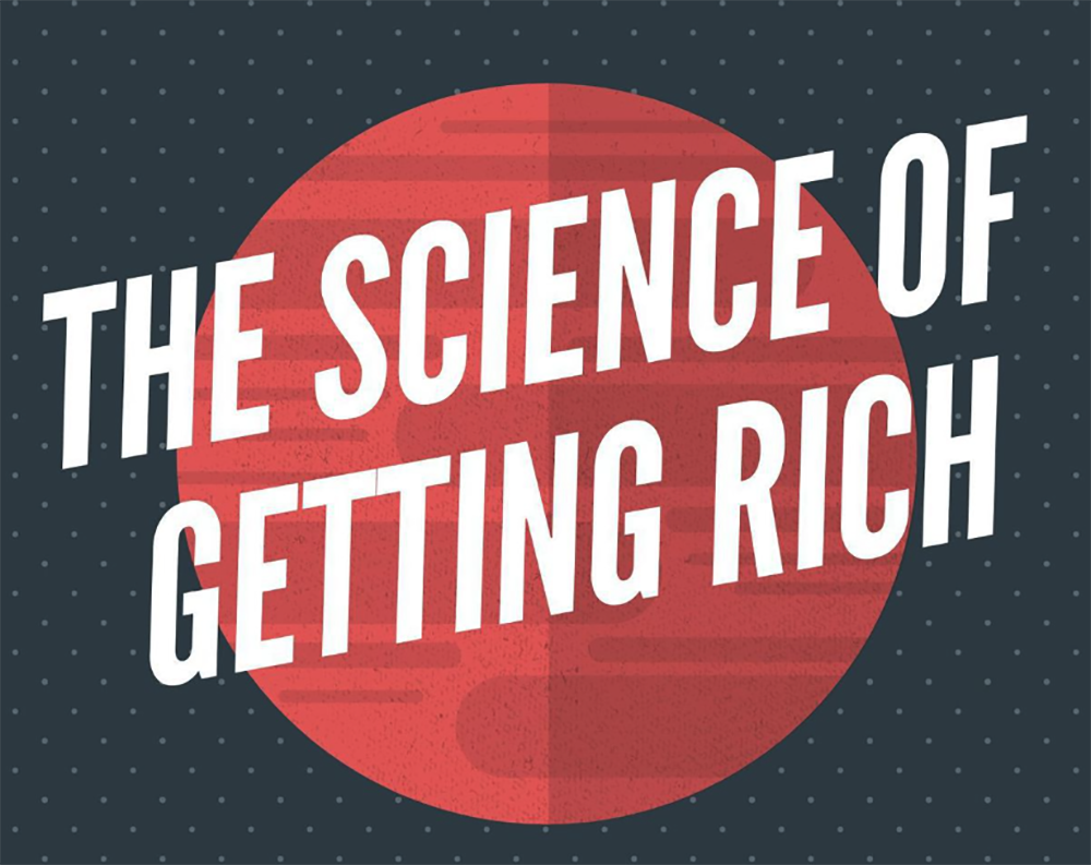 The Science of Getting Rich. Wallace D. Wattles tells us “There is a ...