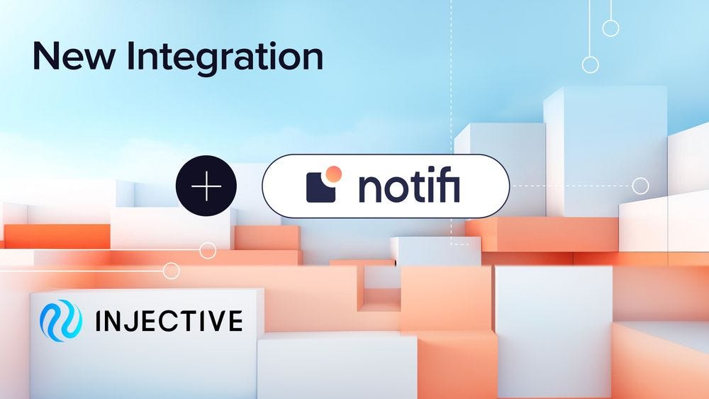 Injective Integrates Notifi for Web3 Notifications: Enhancing User ...