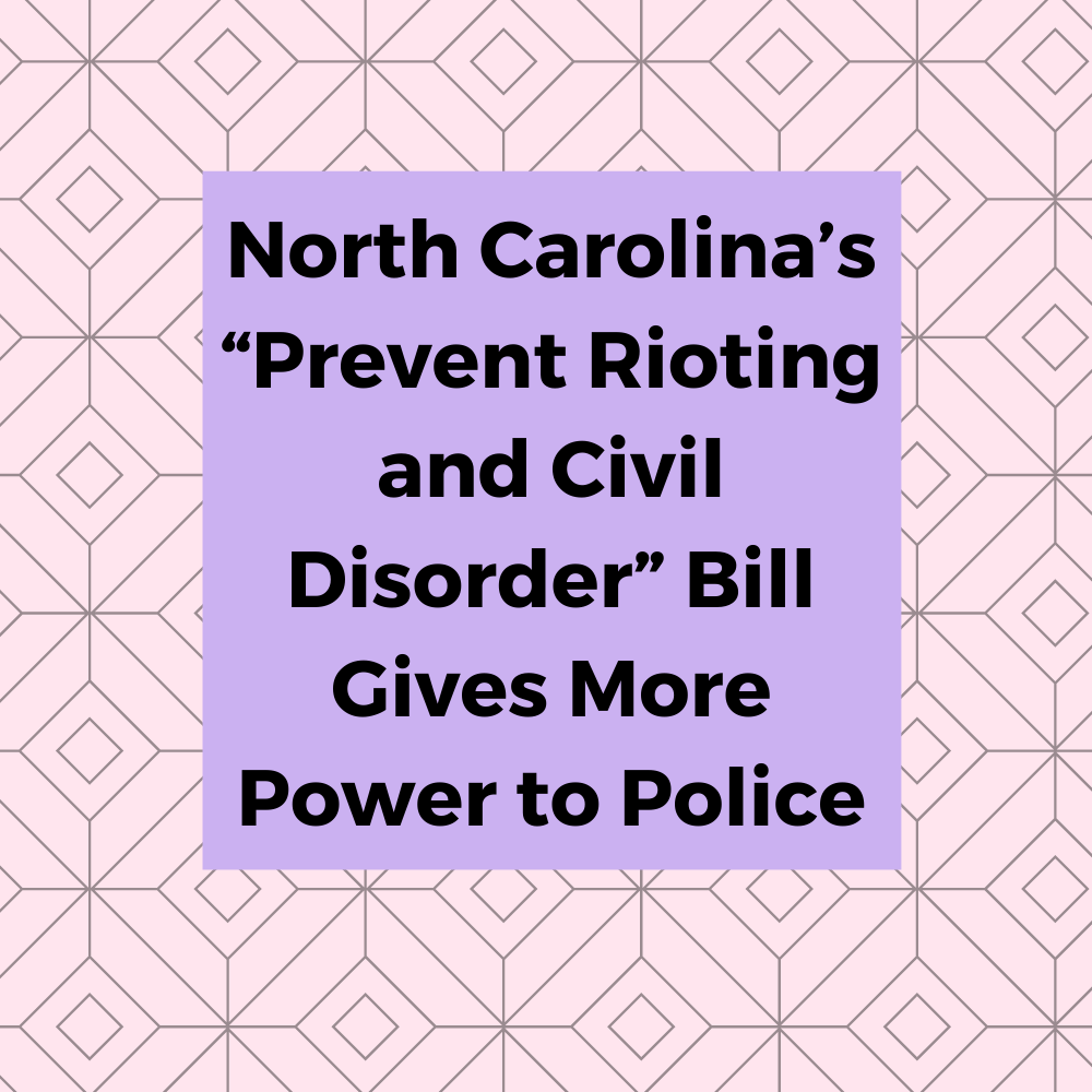 North Carolina’s “Prevent Rioting and Civil Disorder” Bill Gives More ...