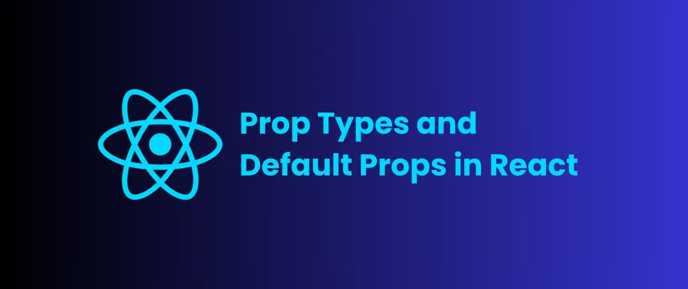 Prop Types and Default Props in React | by Debajit Mallick | Medium