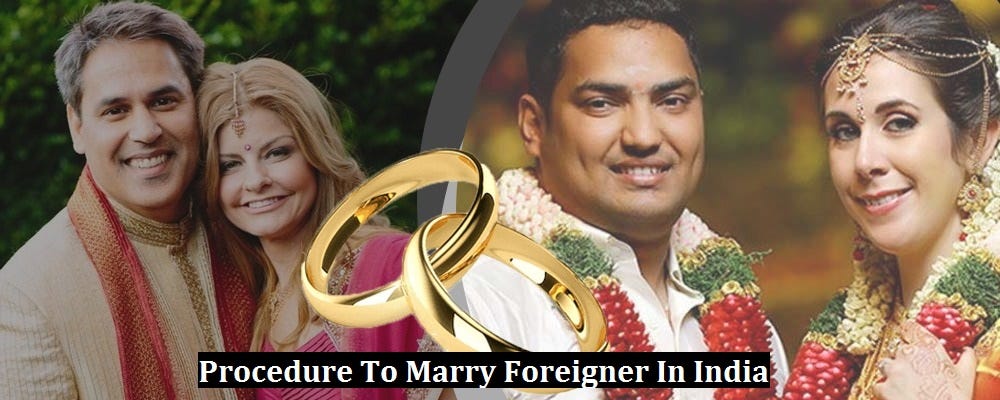 Procedure To Marry Foreigner In India | by Leadindia | Jun, 2023 | Medium