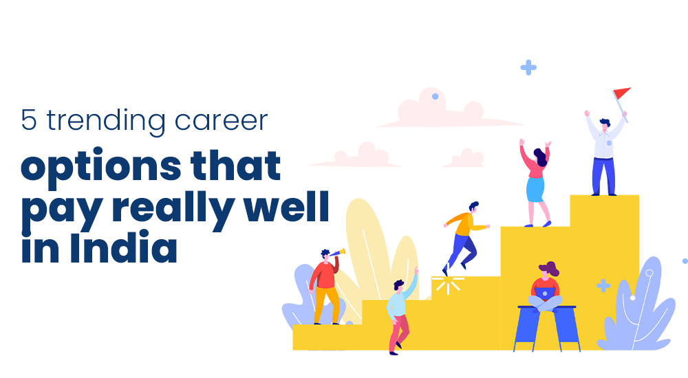 5 trending career options that pay really well in India | by MB Patil ...