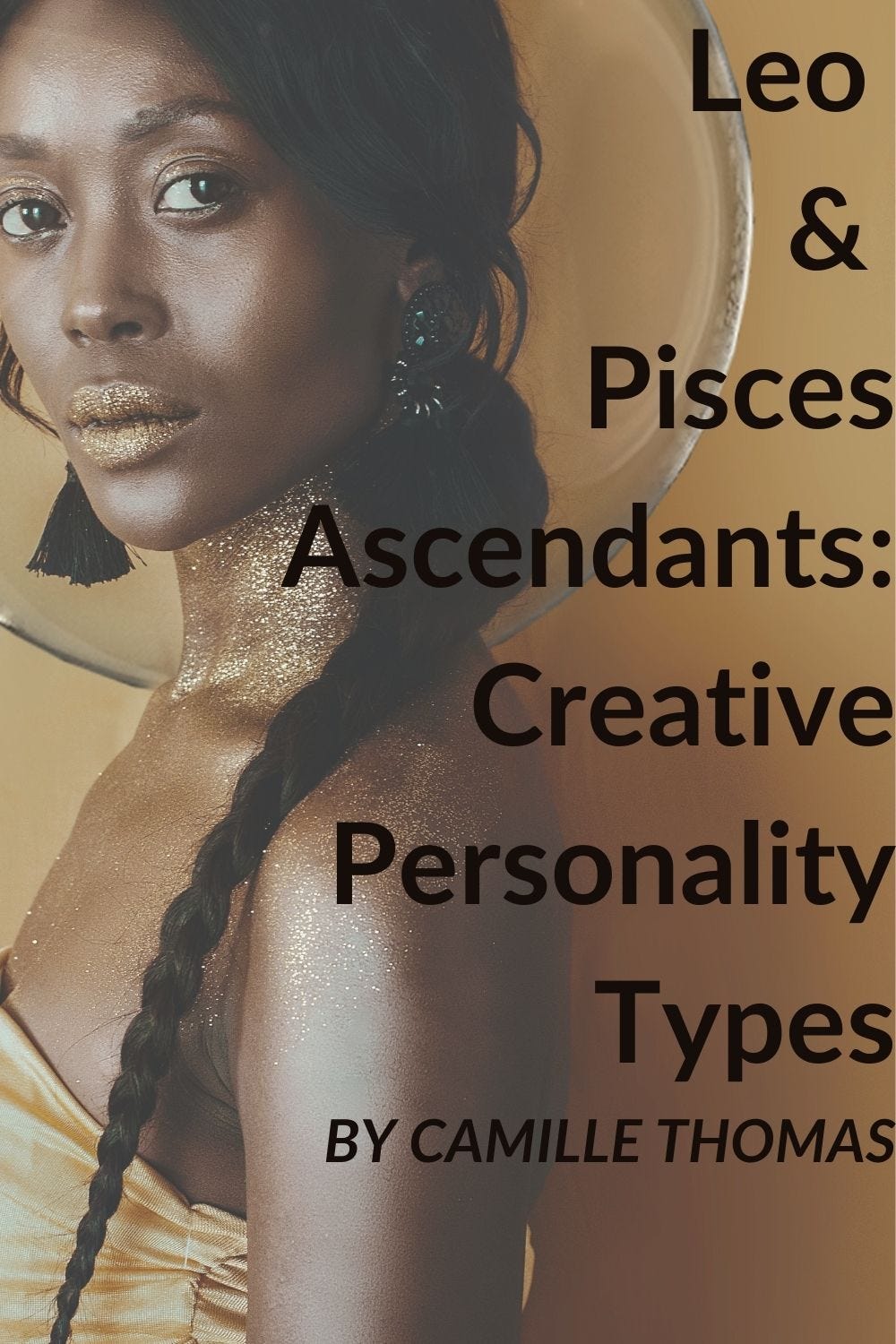 Leo & Pisces Ascendants: Creative Personality Types | by Camille Thomas ...