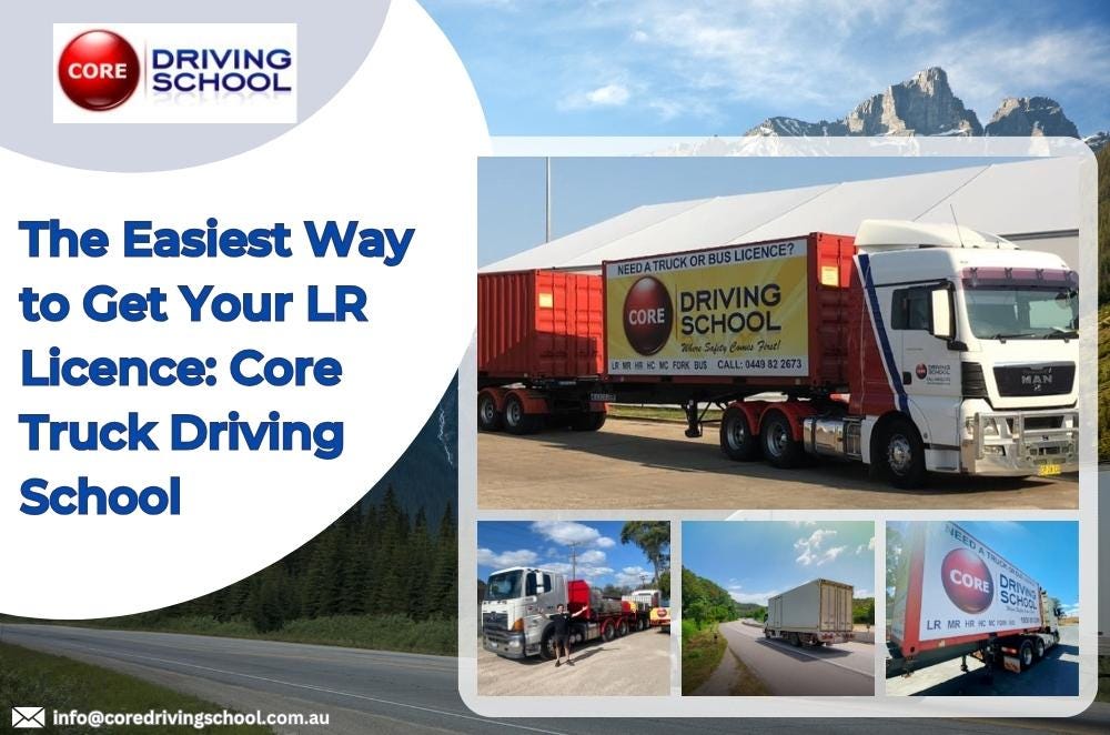 The Easiest Way to Get Your LR Licence: Core Truck Driving School | by ...