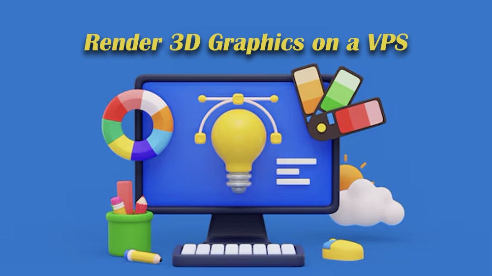 How to Render 3D Graphics on a VPS: A Clear Guide | by Emilyharbord ...