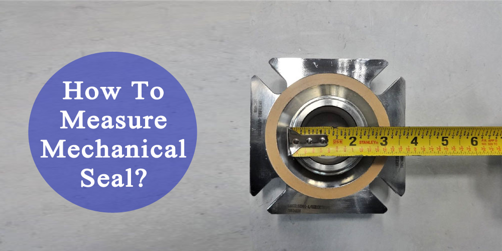 HOW TO MEASURE MECHANICAL SEAL?. Measurement of a mechanical seal is a ...