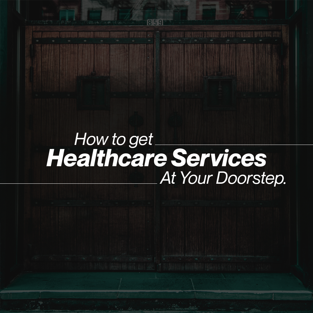 How to Get Healthcare Services at the Doorstep? | by The Healers | Medium