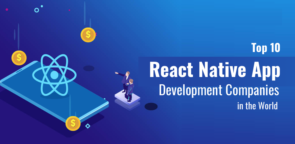 Top 10 React Native App Development Companies in the World | by Tarun ...