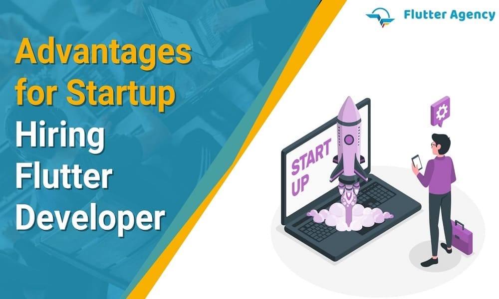 Top 7 Benefits For Startups Hiring Flutter Developer Medium