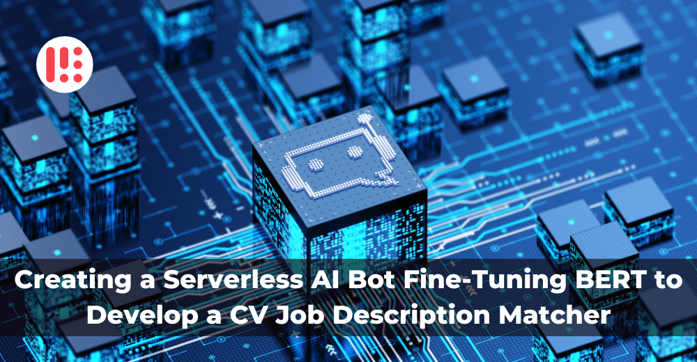 Creating a Serverless AI Bot Fine-Tuning BERT to Develop a CV Job ...