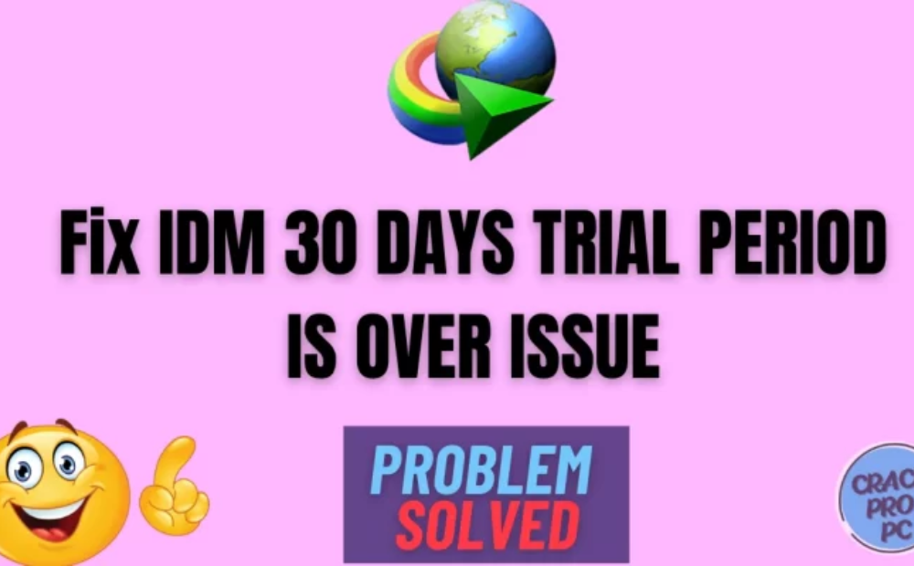 NOV 2023 Fix IDM 30 DAYS TRIAL PERIOD IS OVER ISSUE | by Crackpropc ...