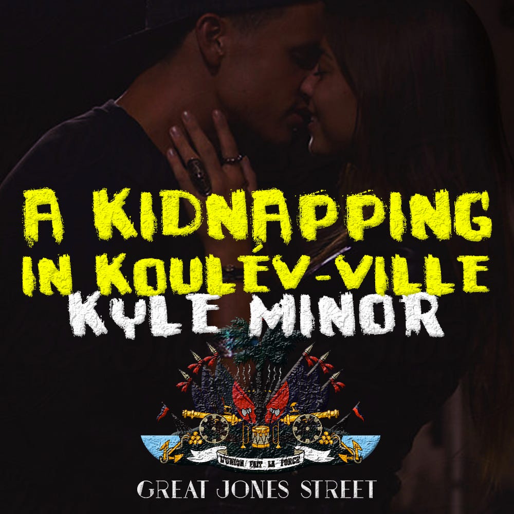 A Kidnapping in Koulèv-Ville. By Kyle Minor | by Kyle Minor | Medium