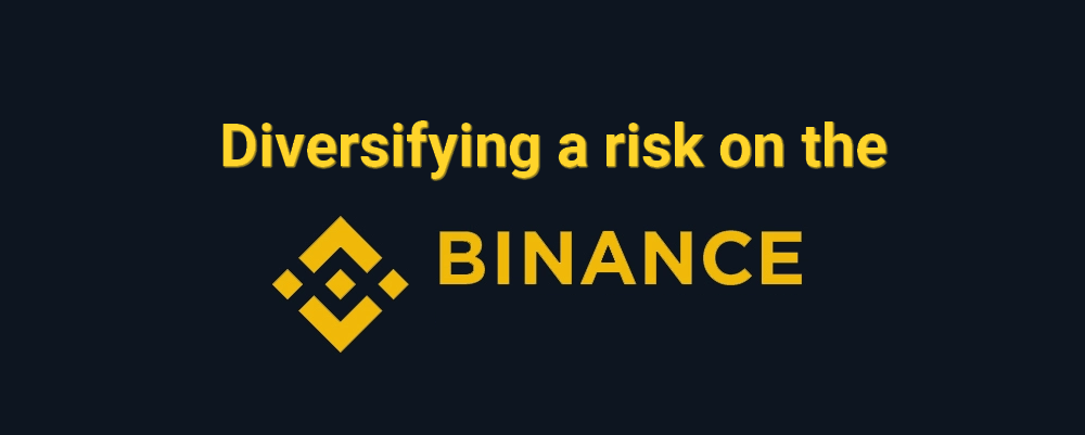 Diversifying a risk on the Binance | by AIVIA | Medium