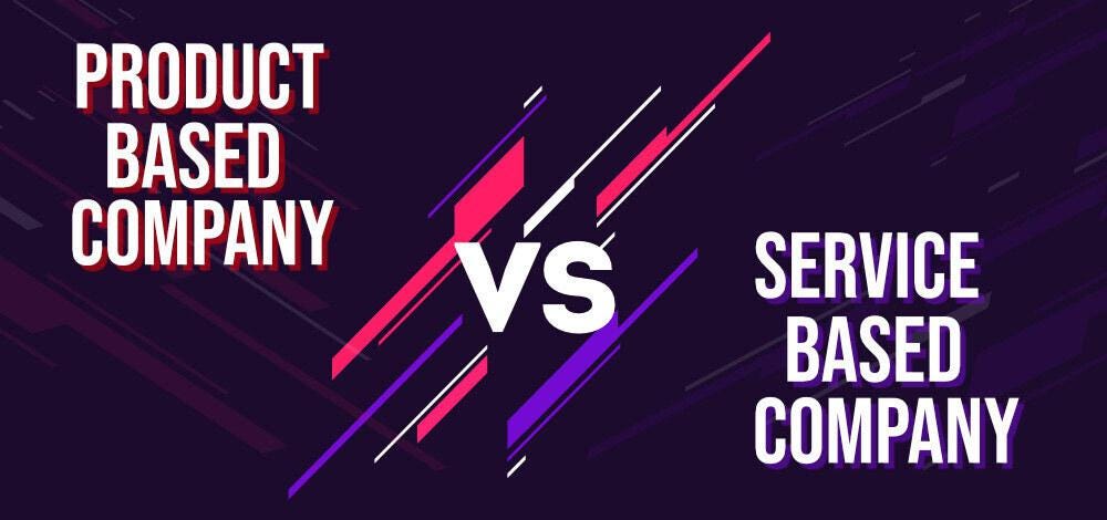 Product Based vs Service Based Company | Medium