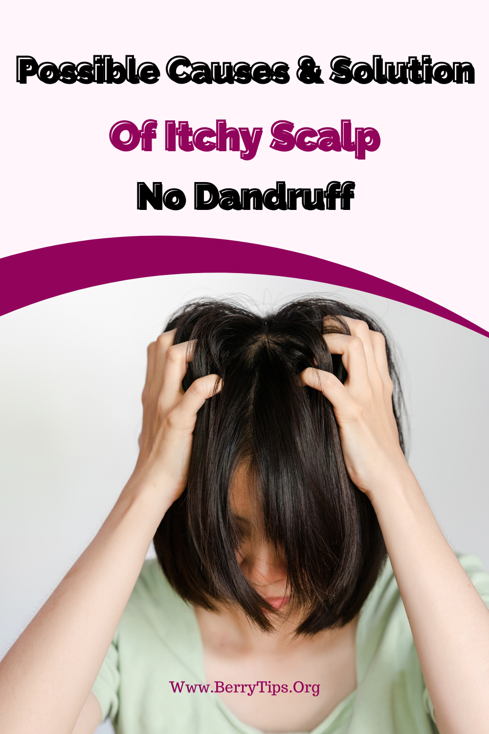 Itchy Scalp No Dandruff: Causes and Solutions | by BerryTips.Org | Feb, 2024 | Medium