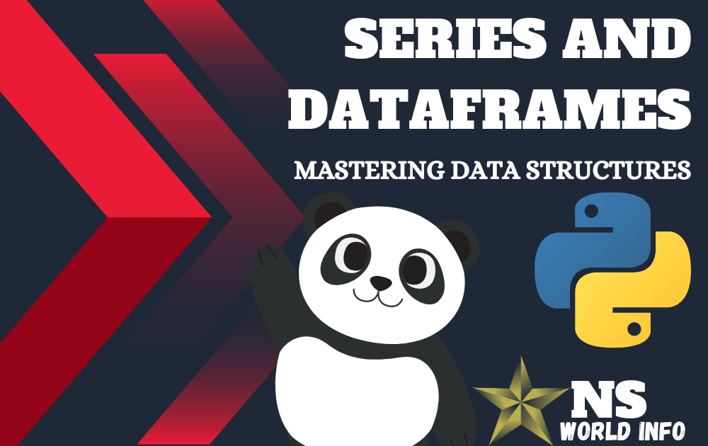 Understanding Series And Dataframes Pandas In Detail Mastering Data Structures By Nibedita