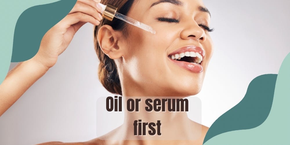 Oil or Serum First? A Skincare Layering Guide for Radiant Skin | by ...