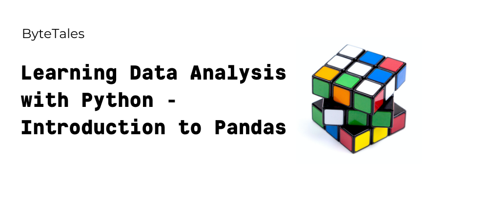 Learning Data Analysis with Python — Introduction to Pandas | by James Shah | Byte Tales | Medium