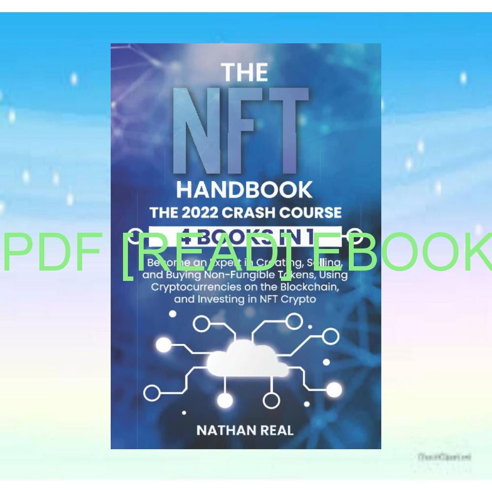 (Download) Read The NFT Handbook: The 2022 Crash Course (4 Books in 1) — Become an Expert in ...