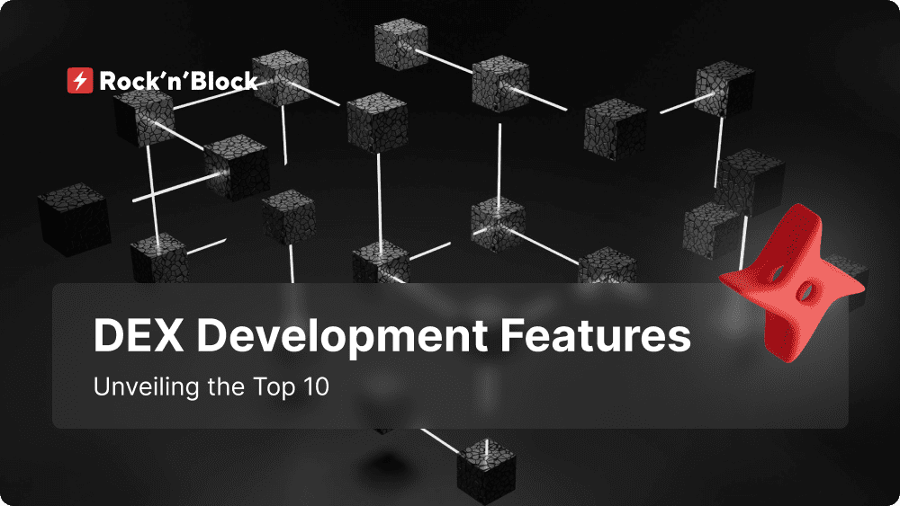 Top 10 Features of DEX Development: A Comprehensive Look | by Rock'n ...