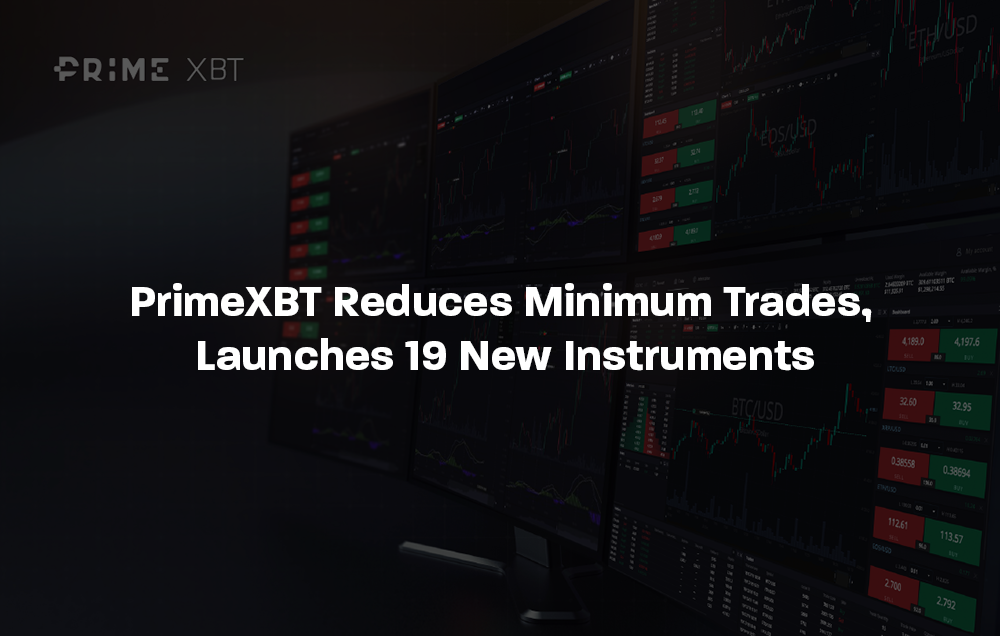PrimeXBT Reduces Minimum Trades, Launches 19 New Instruments | by Col ...