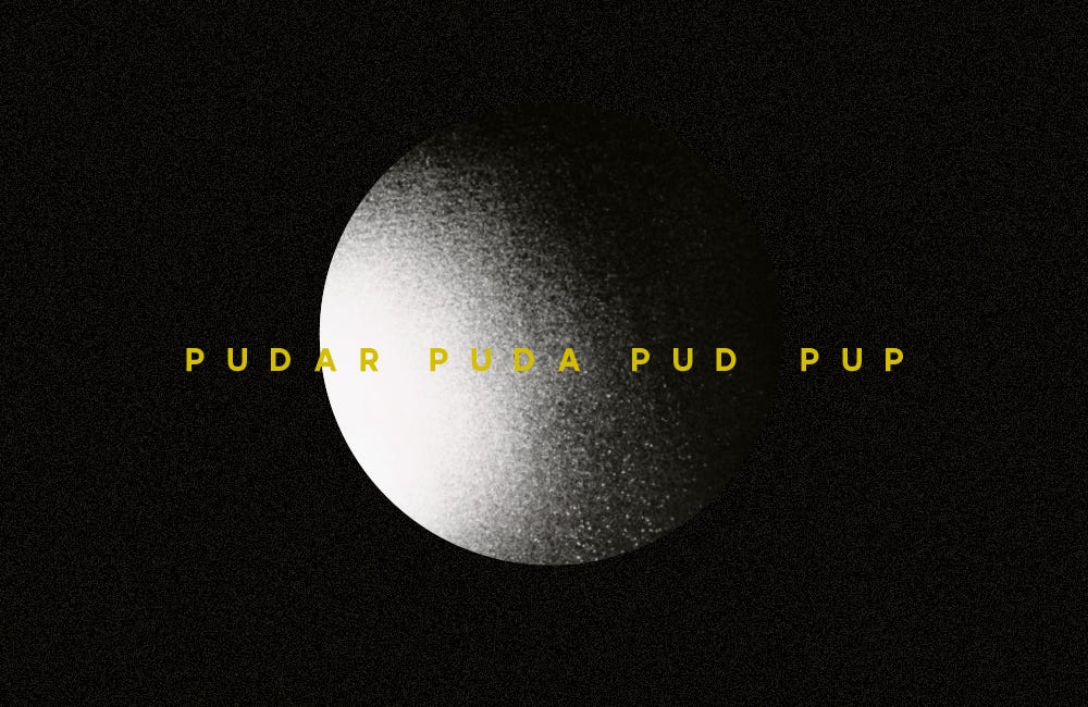 Pudar Puda Pud Pu P. Kamu peduli. Aku peduli. Kamu peduli… | by Sal ...