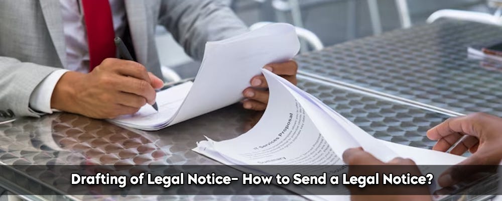 Drafting Of Legal Notice- How To Send A Legal Notice? | by Leadindia ...