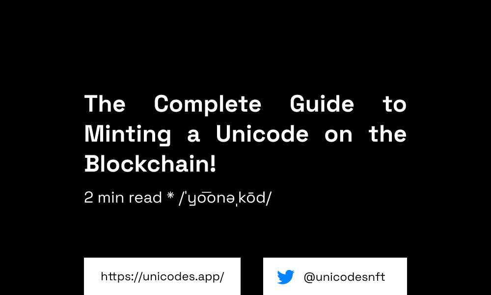 The Complete Guide to Minting a UNICODE on the Blockchain! | by ...