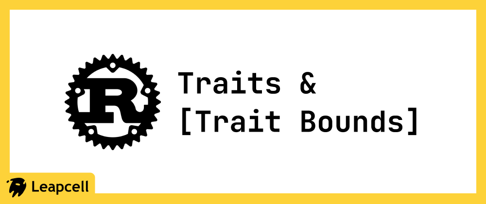 Understanding Traits and Trait Bounds in Rust | by Leapcell | Medium Understanding Traits and Trait Bounds in Rust | by Leapcell | Medium