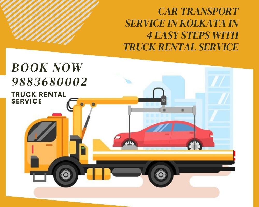 Car Transport Service in Kolkata in 4 Easy Steps with Truck Rental ...