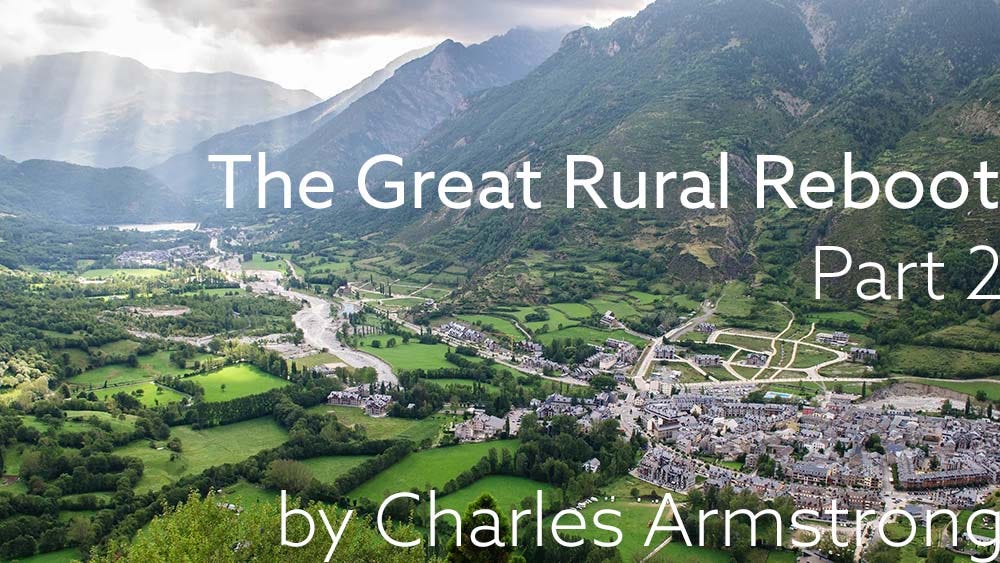 The Great Rural Reboot (Part 2). Part 1: Two Hundred Years of Decline ...