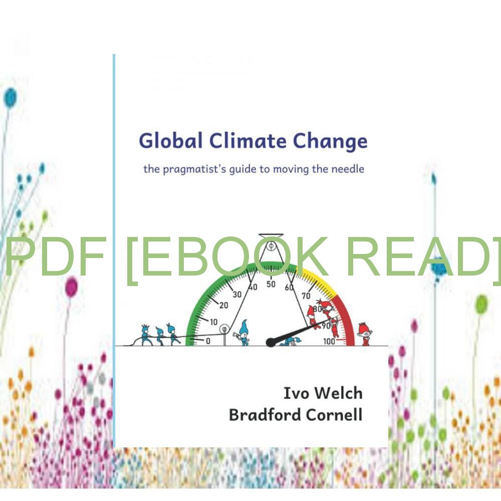 [PDF READ] EBOOK Global Climate Change: The Pragmatist’s Guide to ...