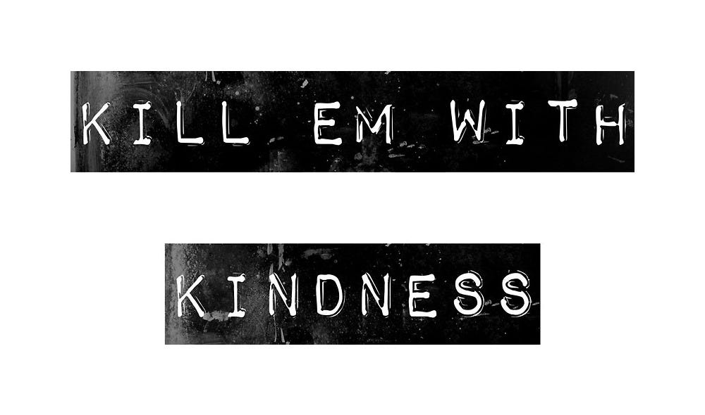 “Killing With Kindness” As A Cultural Strategy? | by Andrew Conrad | Medium