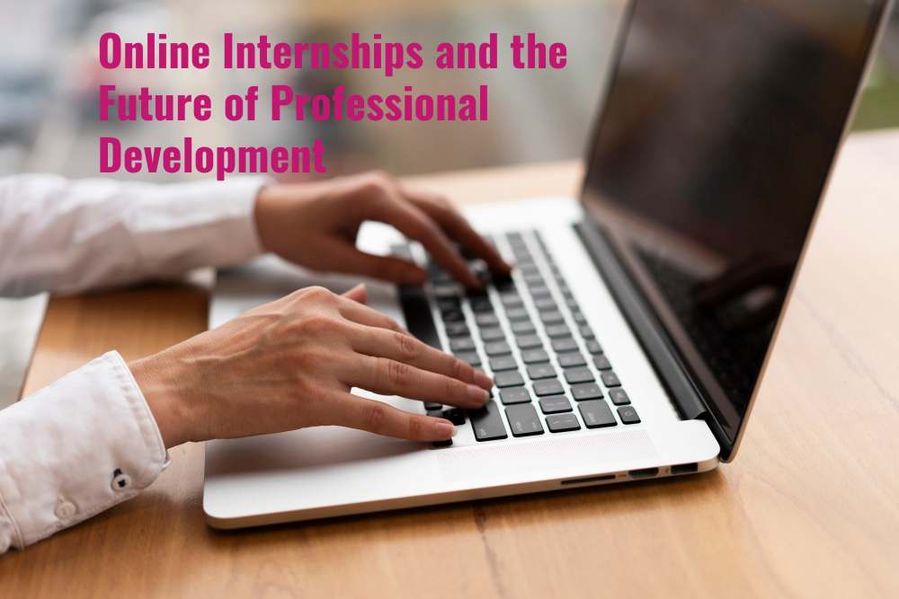 Online Internships and the Future of Professional Development | by ...
