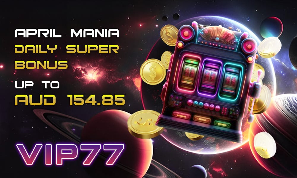 🎉 Unlock up to $154.85 with VIP77’s MANIA BONUS! 🎉 - VIP77 - Medium
