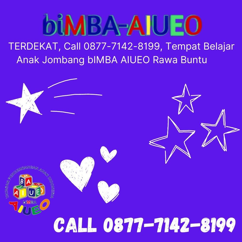 TERDEKAT, Call 0877–7142–8199, Tempat Belajar Anak Jombang bIMBA AIUEO Rawa Buntu ...