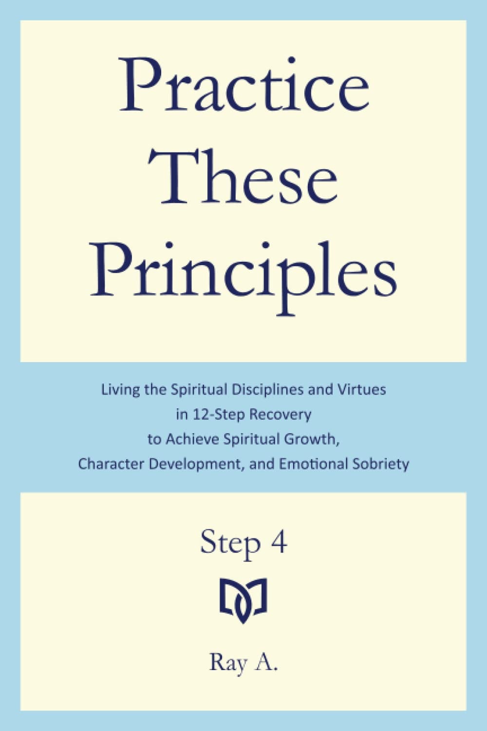 [PDF]-Practice These Principles: Living the Spiritual Disciplines and ...