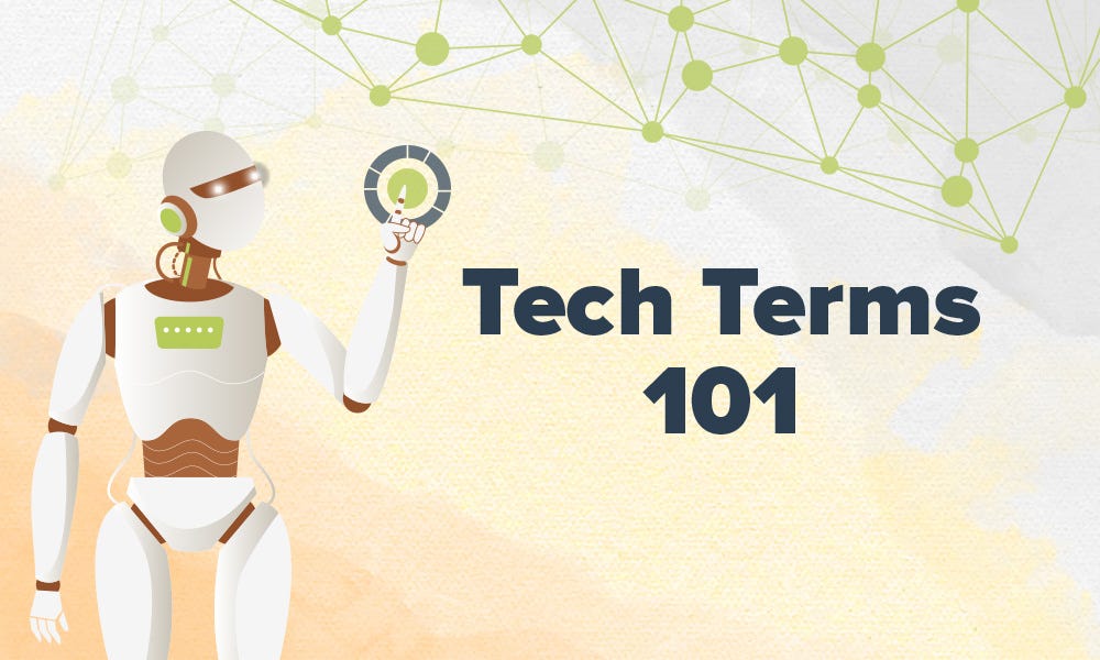 Tech Terms 101. A | by Neeta Gupta | Akeo | Medium