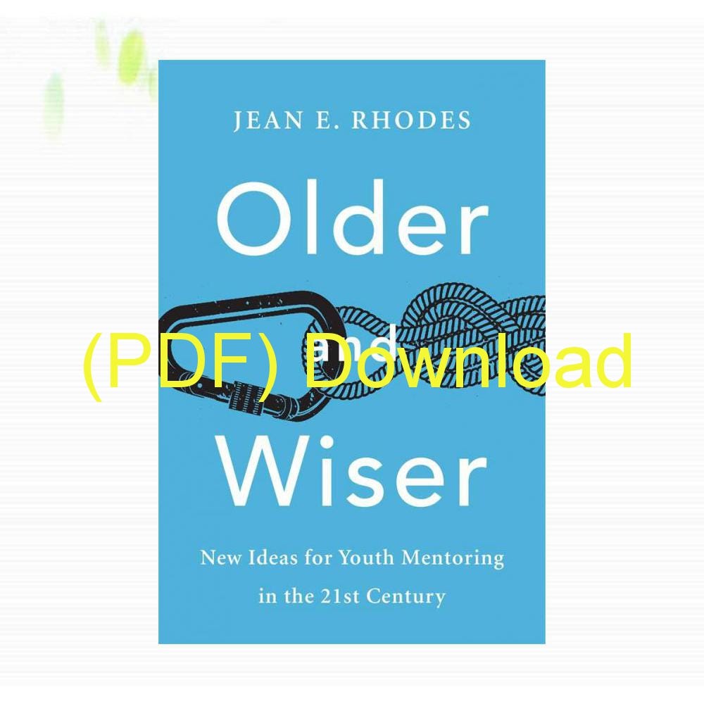 ^^[download p.d.f]^^ Older and Wiser: New Ideas for Youth Mentoring in ...