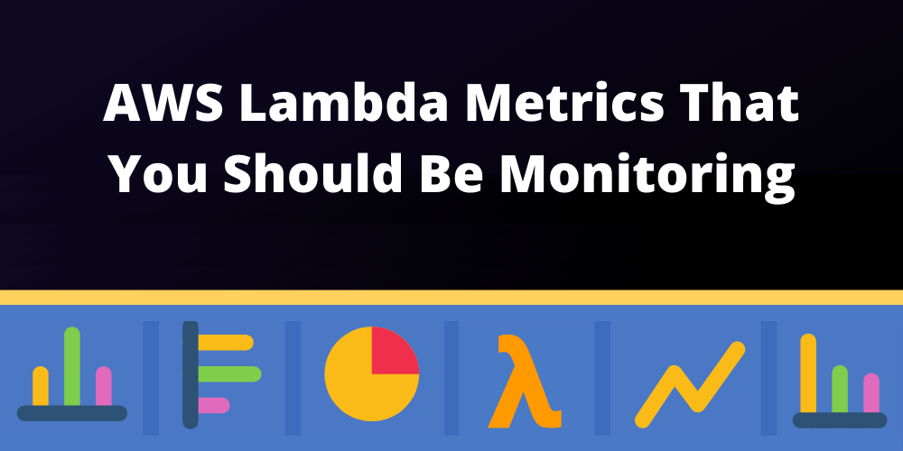 What AWS Lambda metrics should you definitely be monitoring? | by Taavi Rehemägi | Medium