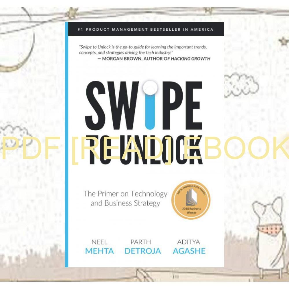 READ [EBOOK PDF] Swipe to Unlock: The Primer on Technology and Business Strategy (Fast Forward ...