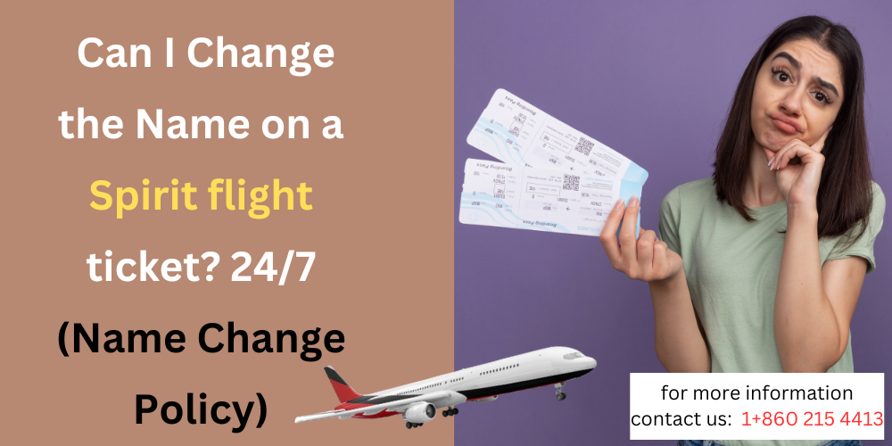 1+860 215 4413|||* Update name on Spirit Airlines Ticket — (((24*7 ...
