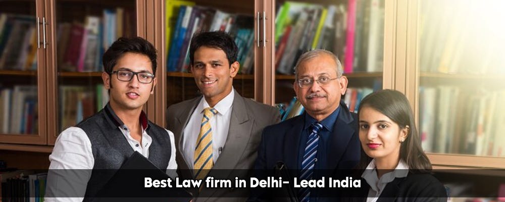Best Law Firm In Delhi- Lead India | by Leadindia | Oct, 2023 | Medium