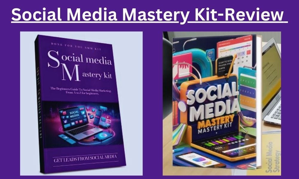 Social Media Mastery Kit Review — Your Ultimate Guide to Social Media Success | by SaikAt Biswas ...