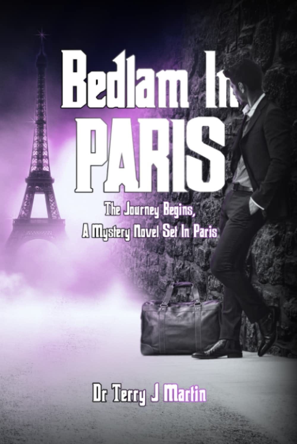 Bedlam in Paris: A Thrilling Dive into Mental Health and Mystery | by Dr Terry J Martin | Medium